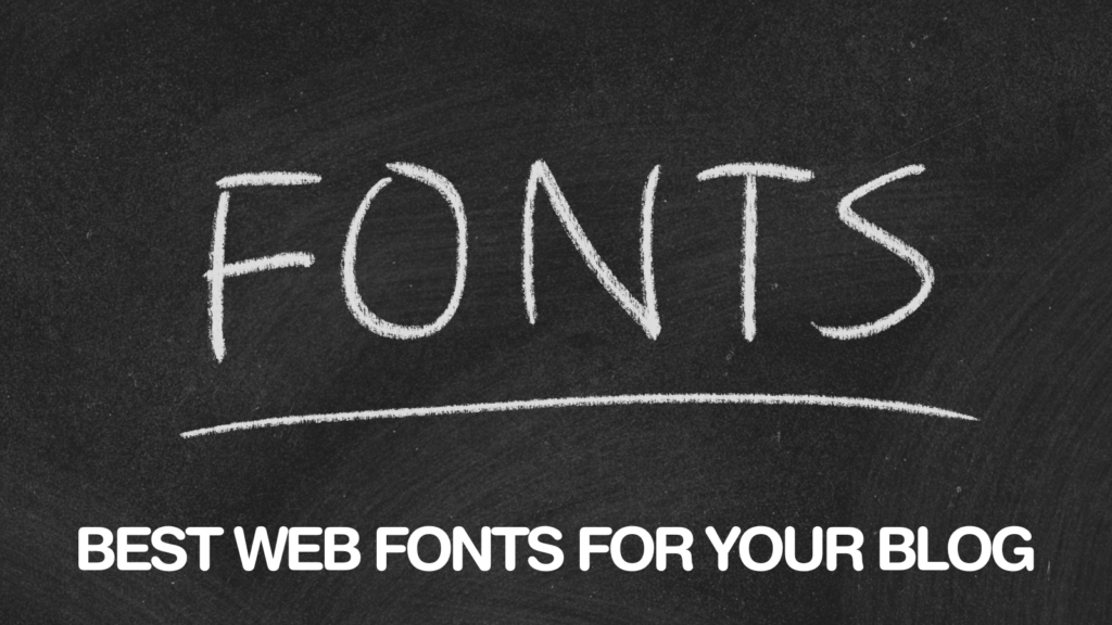 Best Web Fonts For Your Blog | Updated: September 2025
