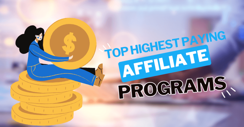 Top Highest Paying Affiliate Programs | Updated In 2025